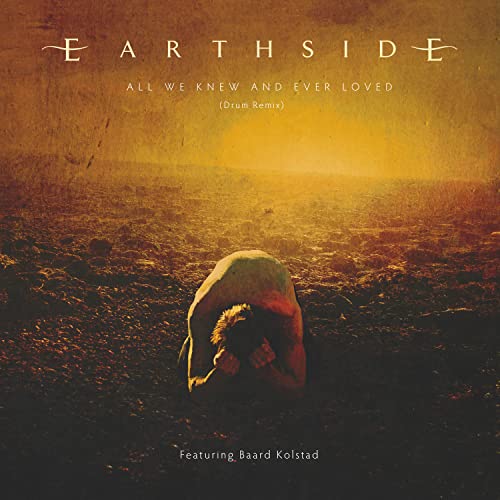 All We Knew And Ever Loved (Drum Remix) de Earthside feat. Baard ...