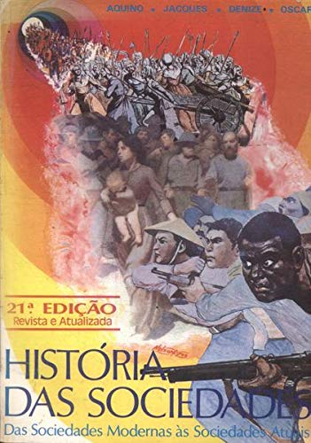 História Das Sociedades - Das Sociedades Modernas Às Sociedades Atuais ...