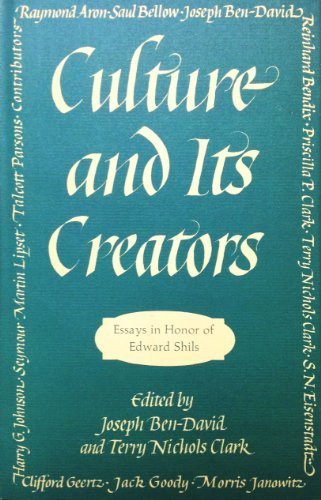 Culture and Its Creators: Essays in Honor of Edward Shils by Joseph Ben ...