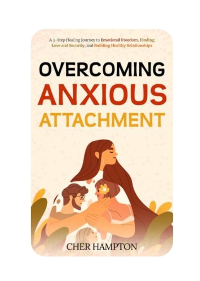 Overcoming Anxious Attachment: Hampton, Cher: 9789083354712: Amazon.com ...