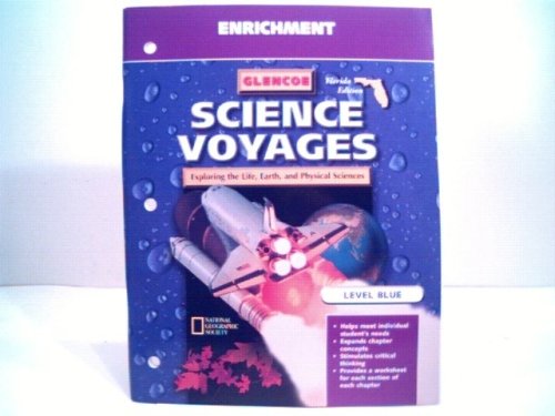 Glencoe Science Voyages Exploring the Life, Earth and Physical Sciences ...