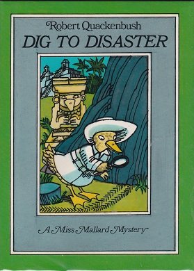 Dig to Disaster: A Miss Mallard Mystery: Quackenbush, Robert M ...