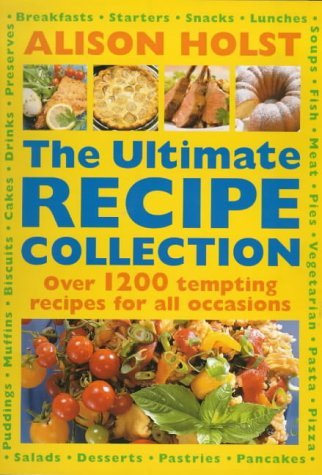 The Ultimate Recipe Collection: Holst, Alison: 9781859747421: Amazon ...