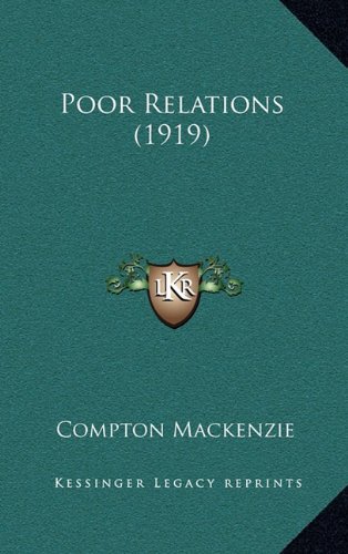 Poor Relations (1919): Mackenzie, Compton: 9781164342632: Amazon.com: Books