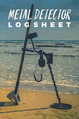 Metal Detector Log Sheet: Record All Your Finds; Customized Metal ...