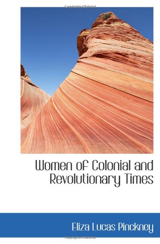 Amazon.com: Women of Colonial and Revolutionary Times: 9781103023370 ...
