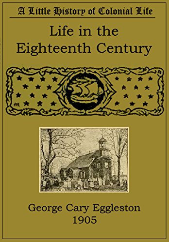 Amazon.com: A Little History of Colonial Life: Life in the Eighteenth ...