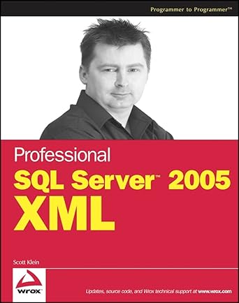 Professional SQL Server 2005 XML: Klein, Scott: 9780764597923: Amazon ...