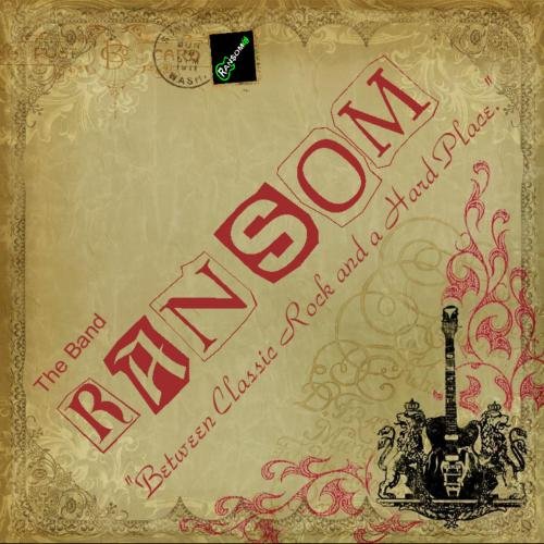 RANSOM - Between Classic Rock and a Hard Place - Amazon.com Music