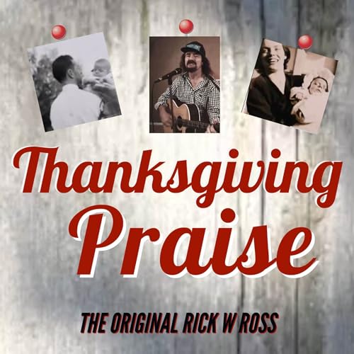 Écouter Thanksgiving Praise par THE ORIGINAL RICK W ROSS sur Amazon ...