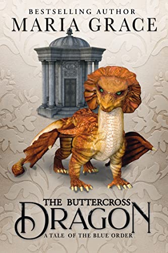 The Buttercross Dragon: A Tale of the Blue Order (Jane Austen's Dragons ...