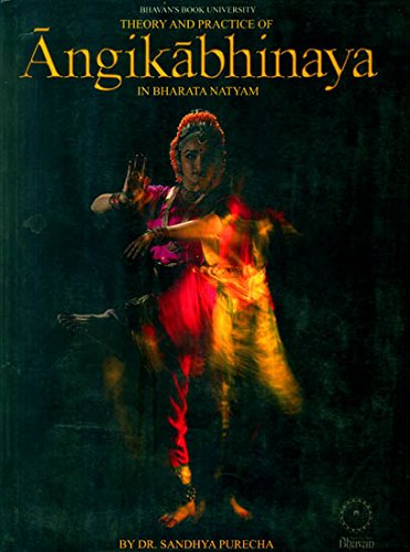 Theory and Practice of Angikabhinaya (In Bharata Natyam): Amazon.co.uk ...