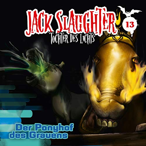 Der Ponyhof des Grauens: Jack Slaughter - Tochter des Lichts 13 ...