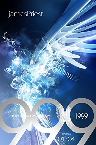 Amazon.com: 1999: Episodes 01-04 eBook : Priest, James, Priest ...