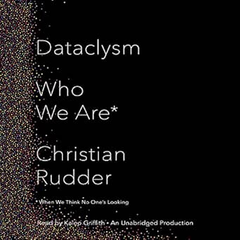 Amazon.com: Dataclysm: Who We Are (When We Think No One's Looking ...