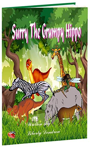 Surry The Grumpy Hippo - Kindle edition by Dendron, Liberty. Children ...