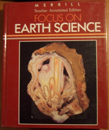 Focus on earth science, Annotated Teacher's Edition: Dale T. Hesser ...
