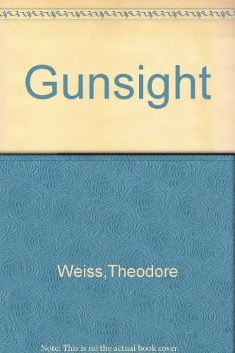 Gunsight: Weiss, Theodore: 9780814704318: Amazon.com: Books