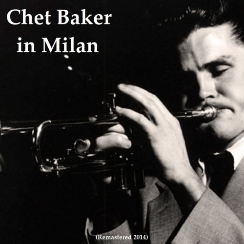 Amazon.co.jp: Chet Baker in Milan (Remastered 2014) : チェット・ベイカー ...
