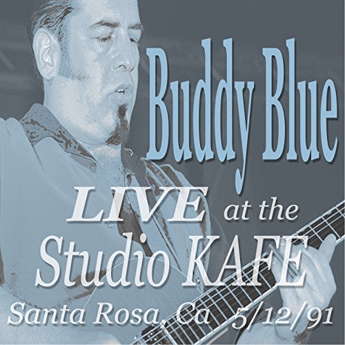 Buddy Blue LIVE! at the Studio KAFE von Buddy Blue bei Amazon Music ...