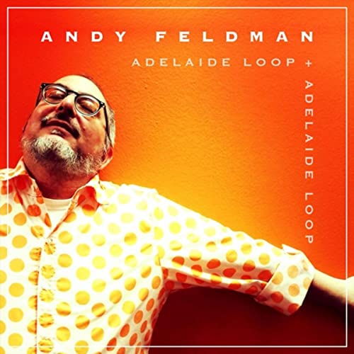 Amazon MusicでAndy FeldmanのAdelaide Loopを再生する
