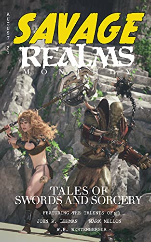 Savage Realms Monthly: August 2021: A collection of dark fantasy sword and sorcery short ...