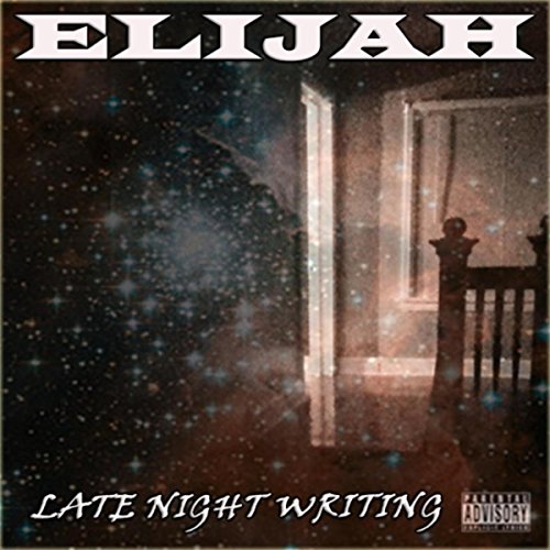 Amazon.com: Late Night Writing [Explicit] : Elijah: Digital Music