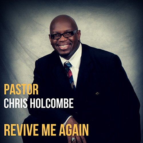 Amazon.co.jp: Revive Me Again : Pastor Chris Holcombe: Digital Music