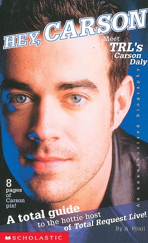 Hey Carson! Meet Trl's Carson Daly: Pearl, A., Scholastic, Inc ...