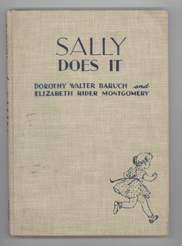Sally Does It: Dorothy Walter Baruch, Elizabeth Rider Montgomery, Robb ...