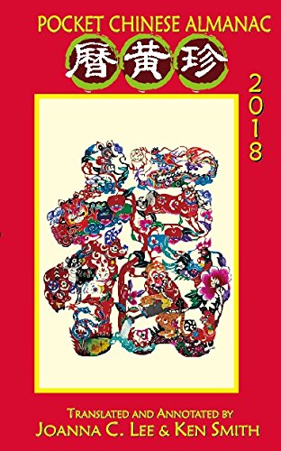 Pocket Chinese Almanac 2018: Joanna C. Lee, Ken Smith, Ken Smith ...