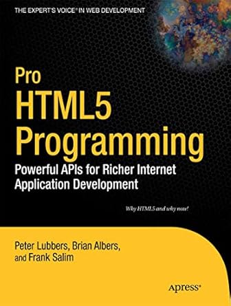 Pro HTML5 Programming: Powerful APIs for Richer Internet Application ...