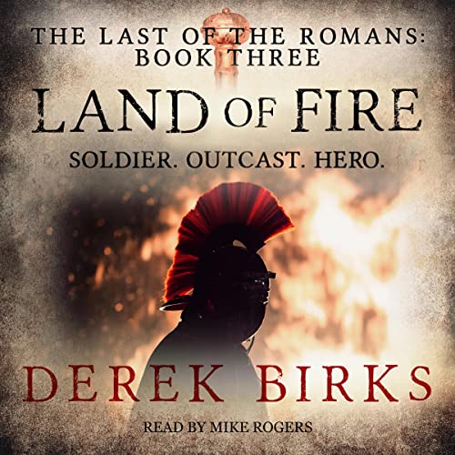 Amazon.com: Land of Fire: The Last of the Romans, Book 3 (Audible Audio ...
