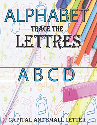 Trace Letters Of The Alphabet: Tracing For Toddlers . Learn to Write ...