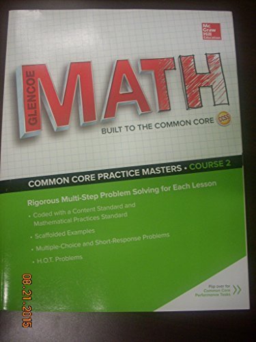 Glencoe Math, Course 2, Common Core Practice Masters/Performance Tasks: John A. Carter, Gilbert ...