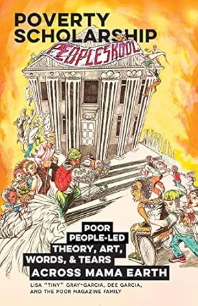 Poverty Scholarship: Poor People-Led Theory, Art, Words, and Tears ...