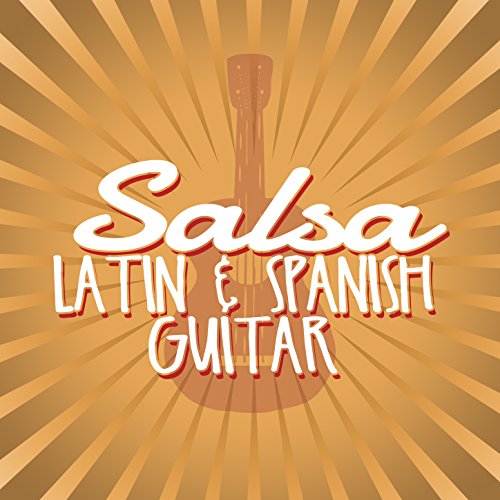 Salsa: Latin & Spanish Guitar von Salsa Latin 100%, Guitarra Sound ...