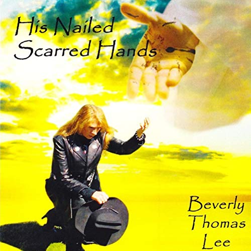 His Nail Scarred Hands by Beverly Thomas-Lee on Amazon Prime Music ...