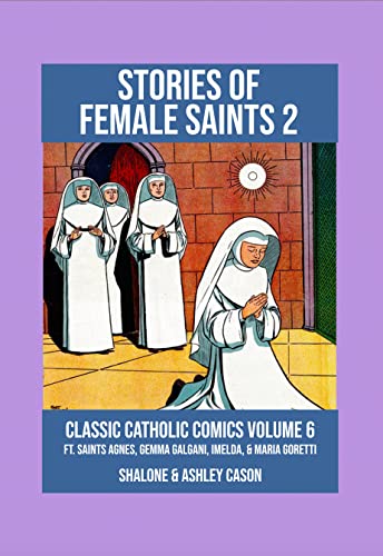 Amazon.com: Stories of Female Saints Volume 2: Classic Catholic Comics ...