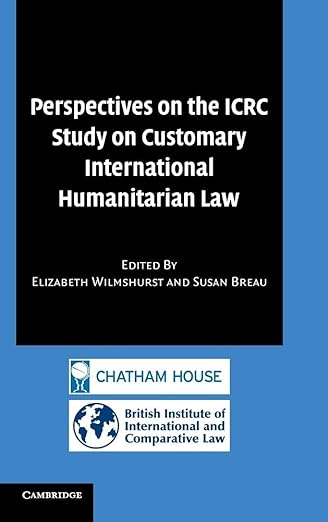 Perspectives on the ICRC Study on Customary International Humanitarian ...