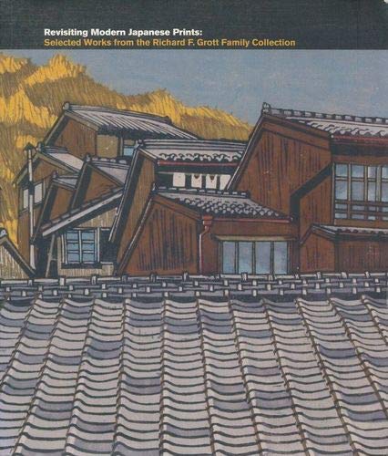 Revisiting Modern Japanese Prints: Selected Works from the Richard F ...
