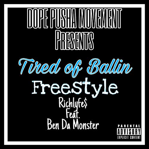 Tired of Ballin Freestyle (feat. Ben Da Monster) de Richlyfe$ en Amazon ...