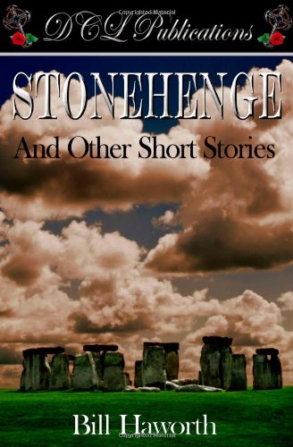 Stonehenge and Other Short Stories: Bill Haworth: 9780984461561: Amazon ...