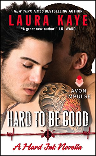 Hard to Be Good: A Hard Ink Novella - Kindle edition by Kaye, Laura ...