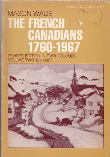 The French Canadians 1760 - 1967: Revised Edition in Two Volumes ...