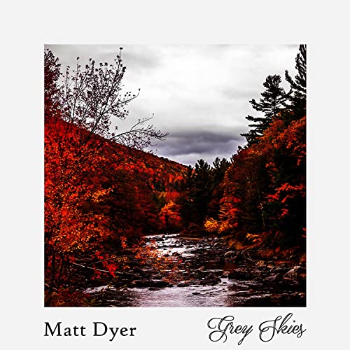 Play Grey Skies by Matt Dyer on Amazon Music Unlimited