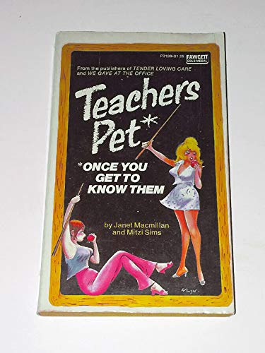 Teachers Pet (Once You Get to Know Them): Janet Macmillan & Mitzi Sims ...