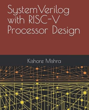 SystemVerilog with RISC-V Processor Design: Mishra, Kishore K: 9798776157523: Amazon.com: Books