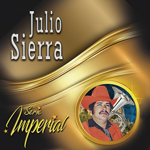 Amazon Music - Julio SierraのJulio Sierra (Serie Imperial) - Amazon.co.jp