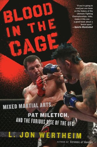 Blood in the Cage: Mixed Martial Arts, Pat Miletich, and the Furious ...